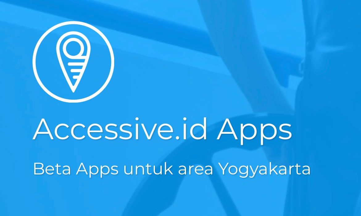 Accessive.id, Aplikasi Permudah Mobilitas Penyadang Disabilitas